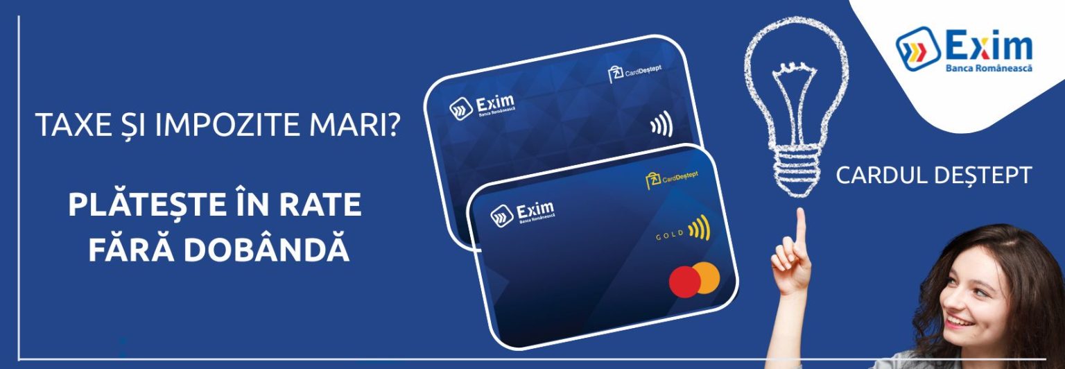 TAXE SI IMPOZITE MARI? Plateste in rate fara dobanda cu Cardul Destept ...